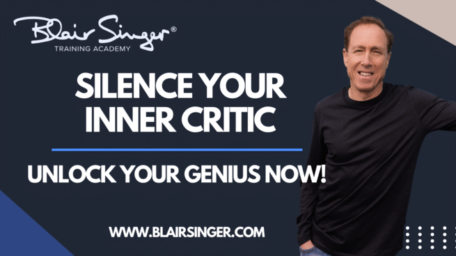 Silence Your Inner Critic: Unlock Your Genius Now! – Blair Singer